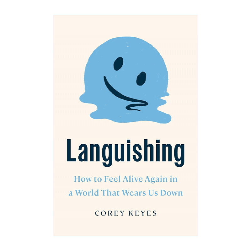 《Languishing》如何让你在疲惫的世界中重获活力？Corey Keyes 心理学新作解读-社会科学类原版书-淘宝好物网