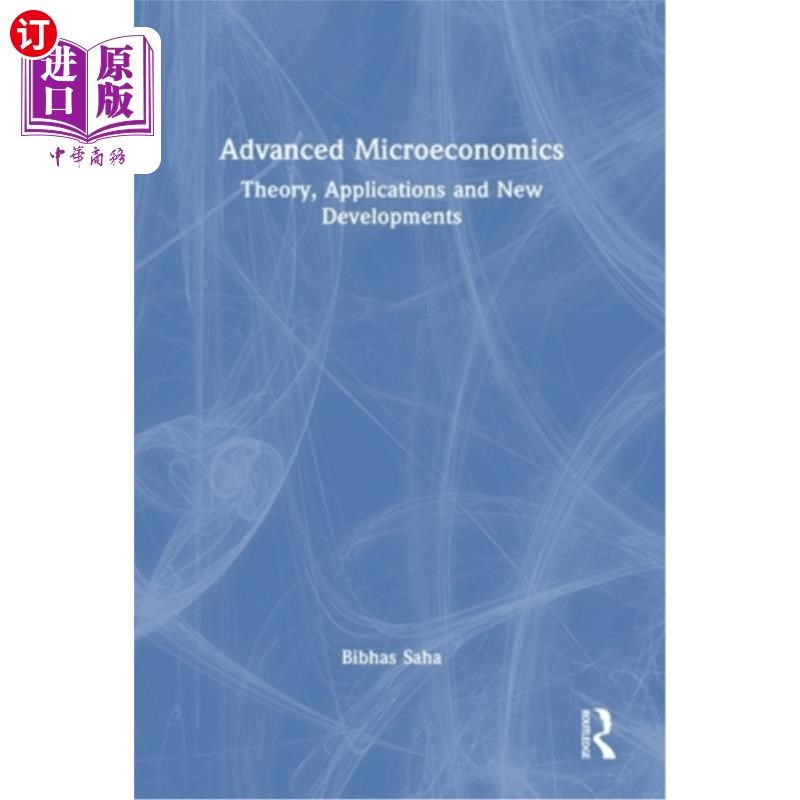 Advanced Microeconomics: Theory, Applications and New Developments，海外直订 ...