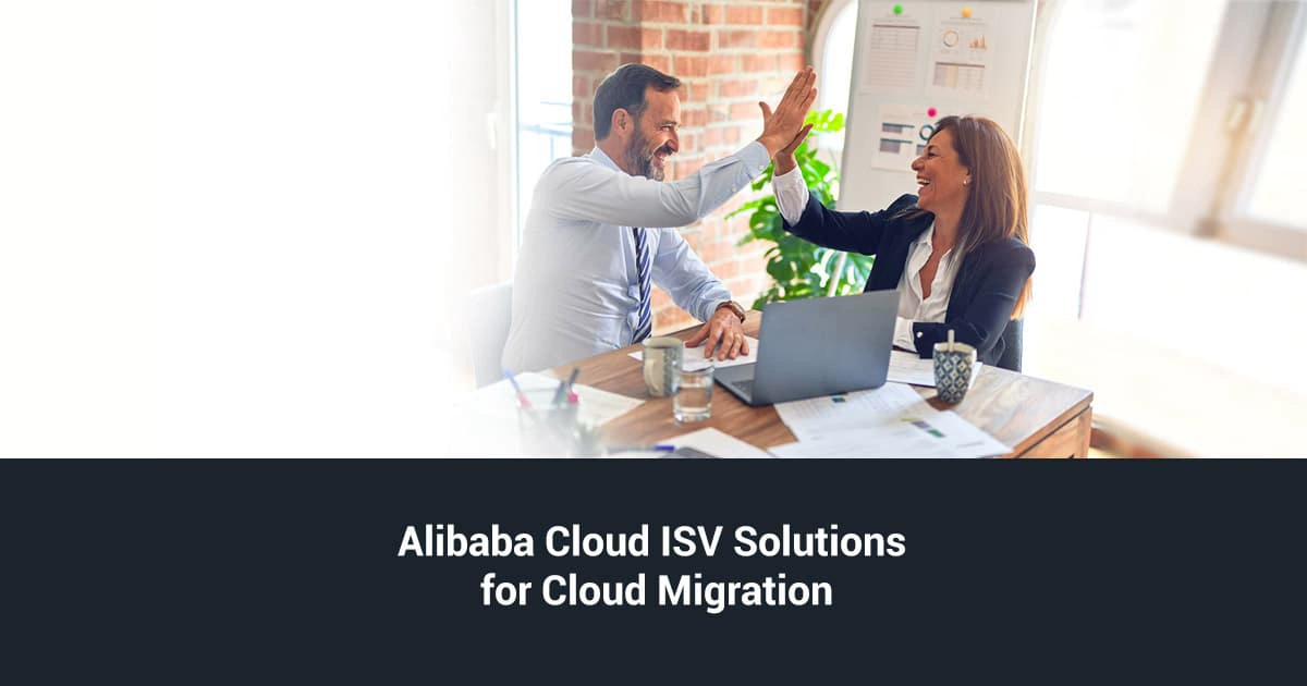 Alibaba Cloud ISV Solutions for Cloud Migration - Alibaba Cloud