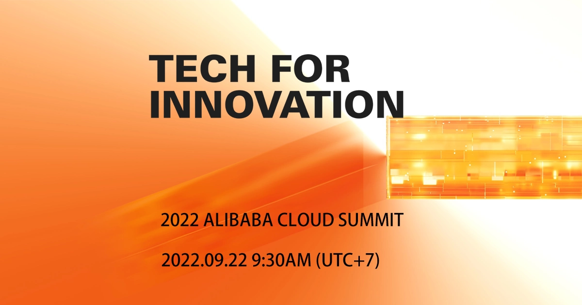 2022 Alibaba Cloud Summit ｜Tech For Innovation