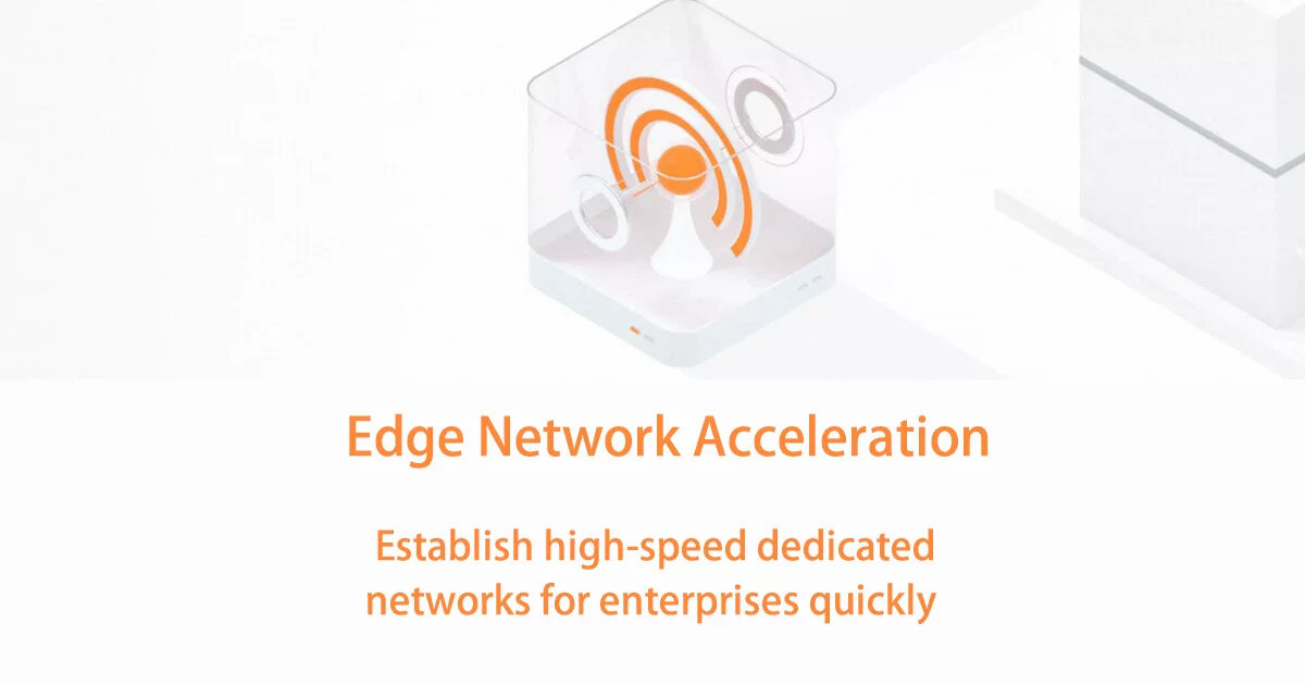 Edge Network Acceleration