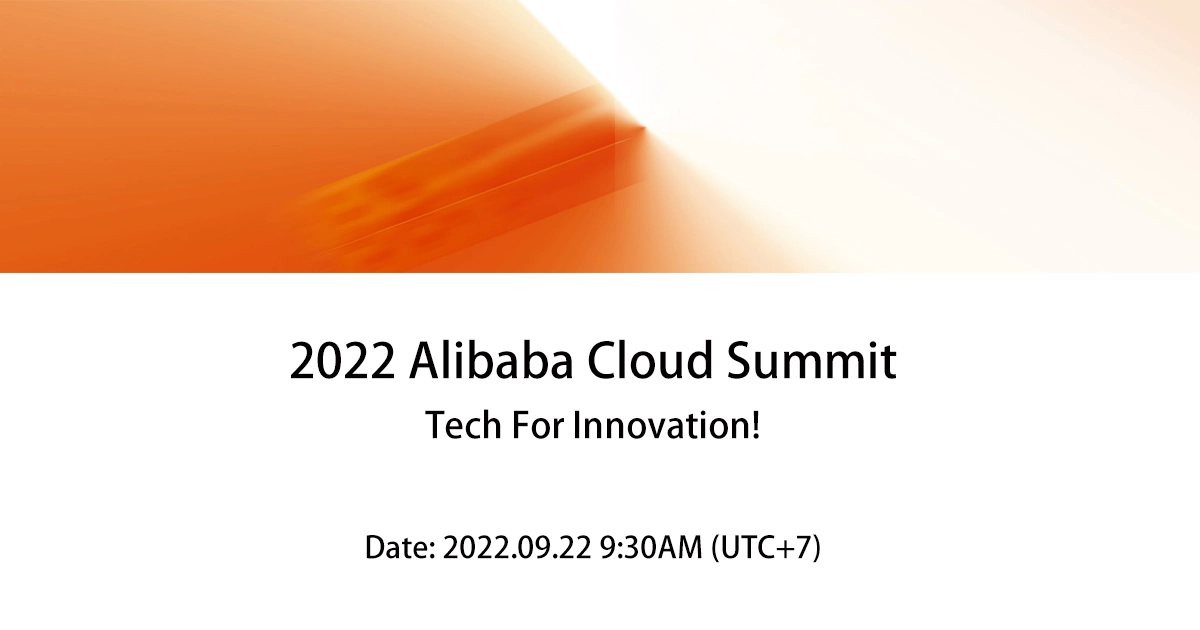 2022 Alibaba Cloud Summit ｜ Tech For Innovation