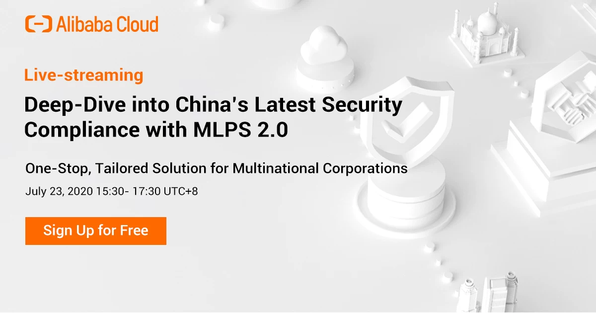 Live: China's Latest Security Compliance Trend for MLPS 2.0 - Alibaba Cloud
