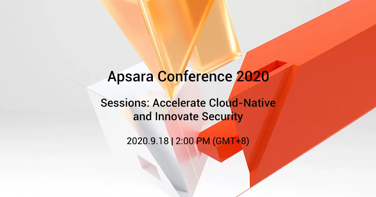 Apsara Conference 2020 Live: Cloud Native Security - Alibaba Cloud