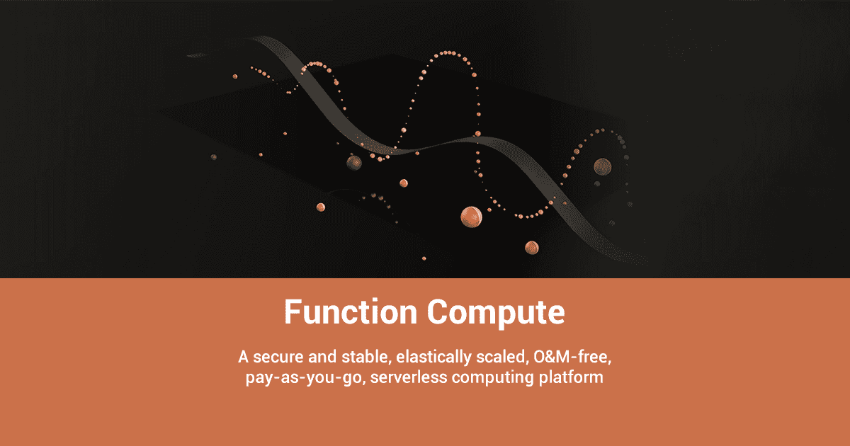Function Compute: Fully Hosted and Serverless Running Environment ...